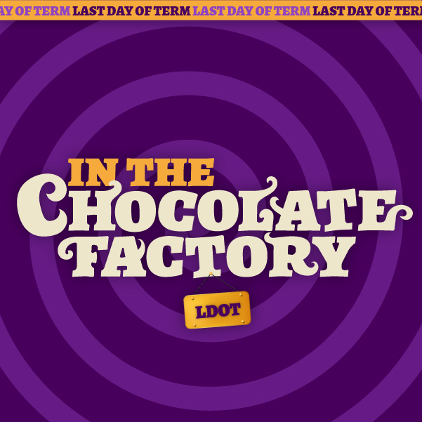 LDOT – In The Chocolate Factory - Trent Events